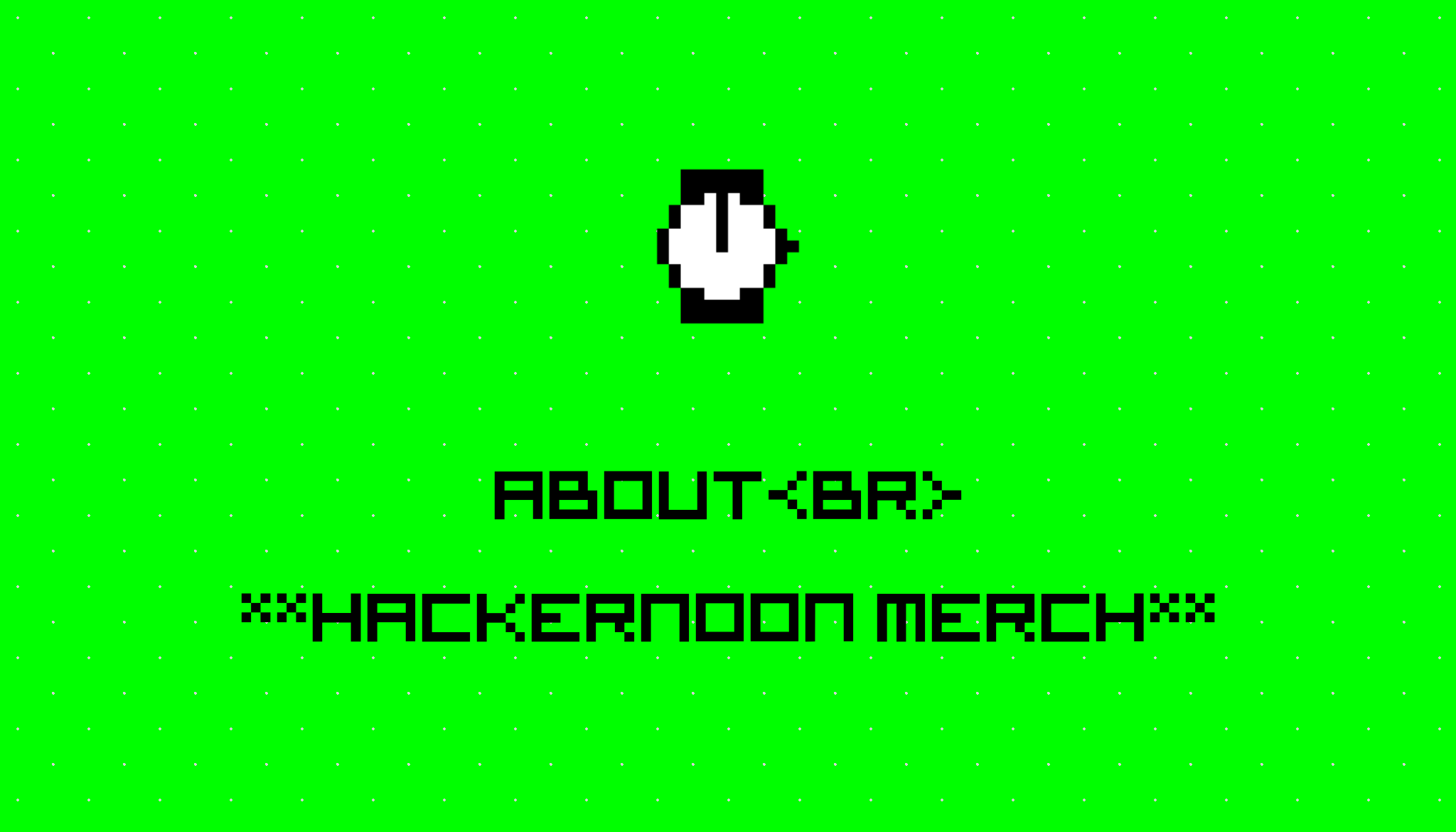 About HackerNoon Merch on HackerNoon